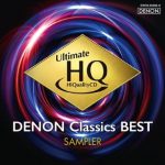 UHQCD DENON Classics BEST 聴き比べ用サンプラー [UHQCD+CD] | MYUtakasaki